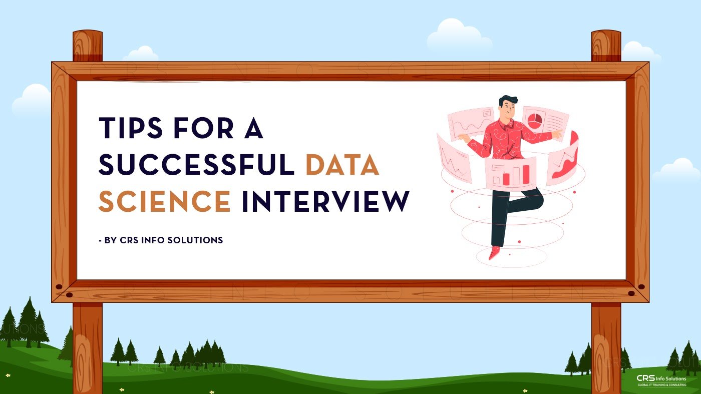 Tips For A Successful Data Science Interview - CRS Info Solutions Tips For A Successful Data Science Interview - CRS Info Solutions