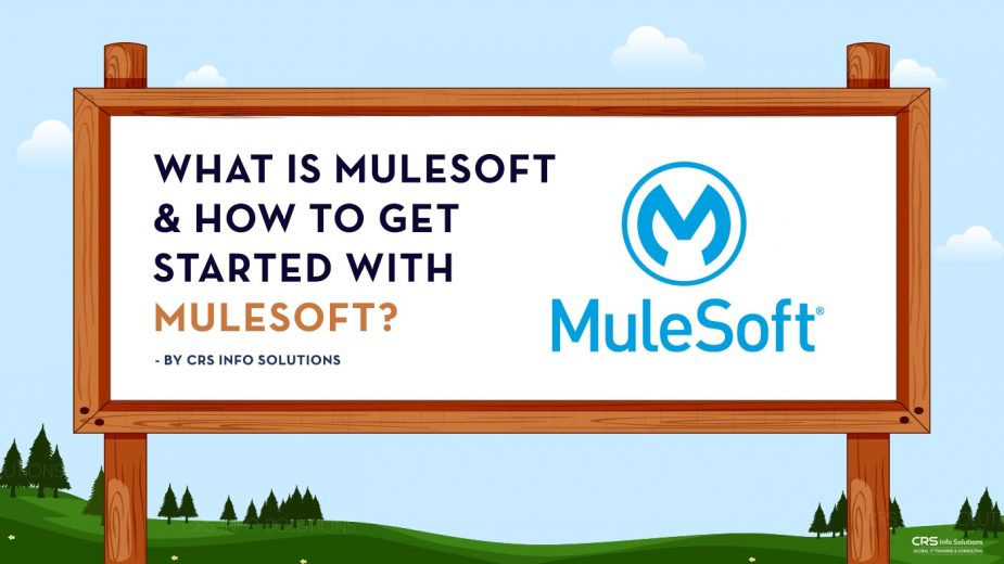 What is MuleSoft & How to Get Started with MuleSoft? - CRS Info Solutions