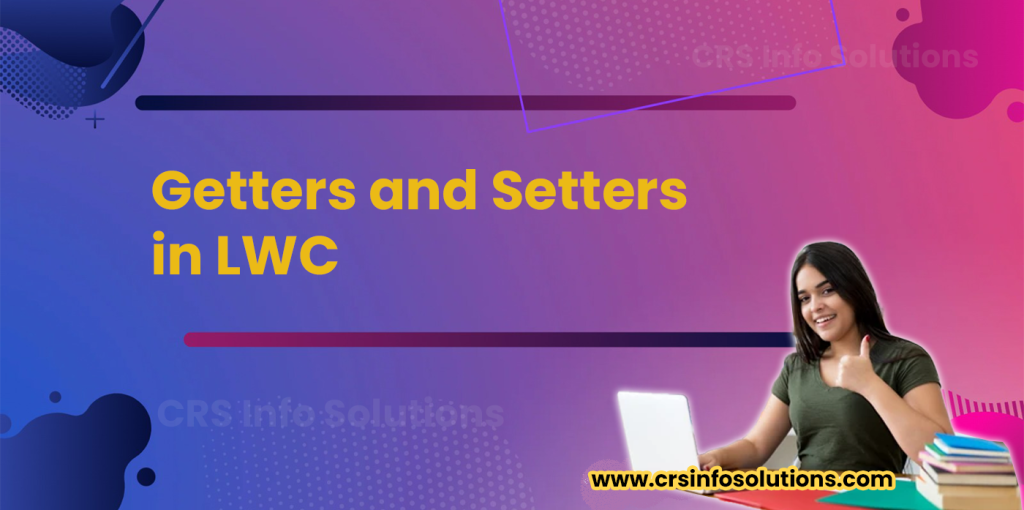 Getters and Setters in LWC Getters and Setters in LWC