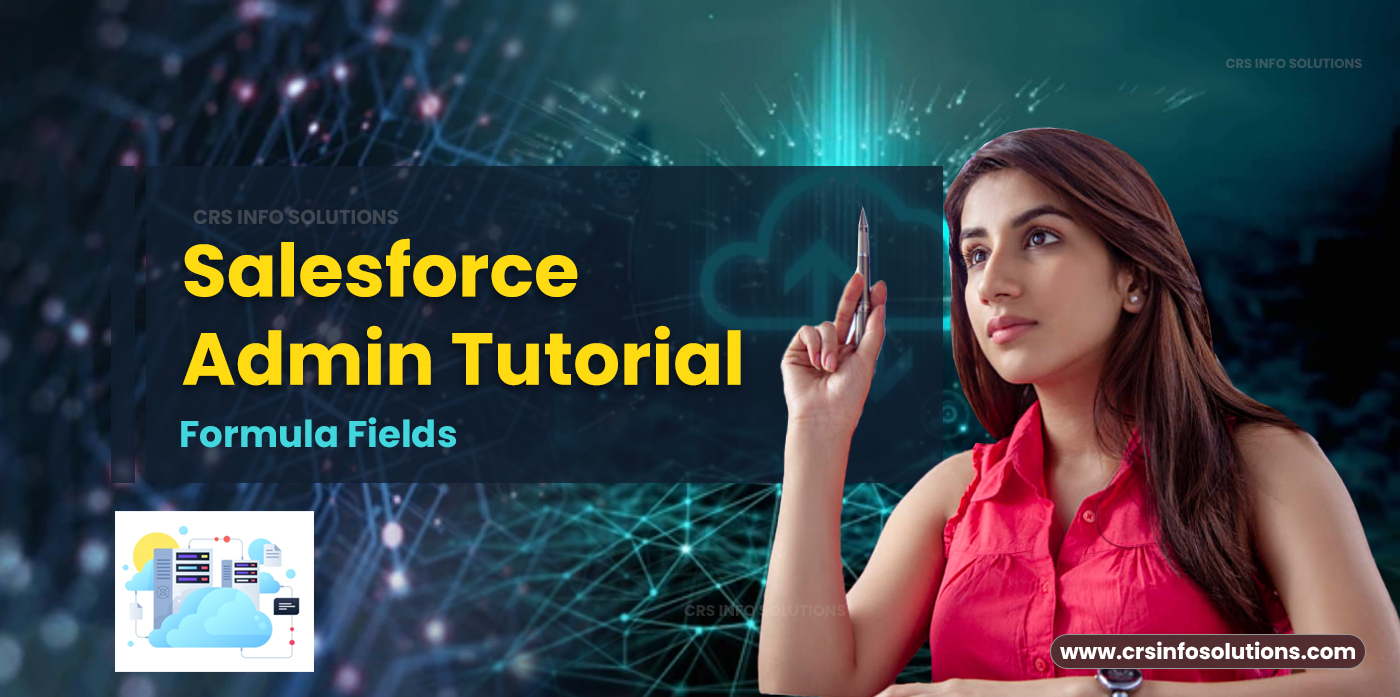Formula Fields in Salesforce - CRS Info Solutions