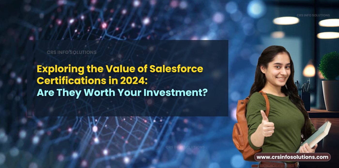 Exploring the Value of Salesforce Certifications in 2024: Are They ...