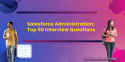Top 50 Salesforce Admin Interview Questions and Answers - CRS Info ...
