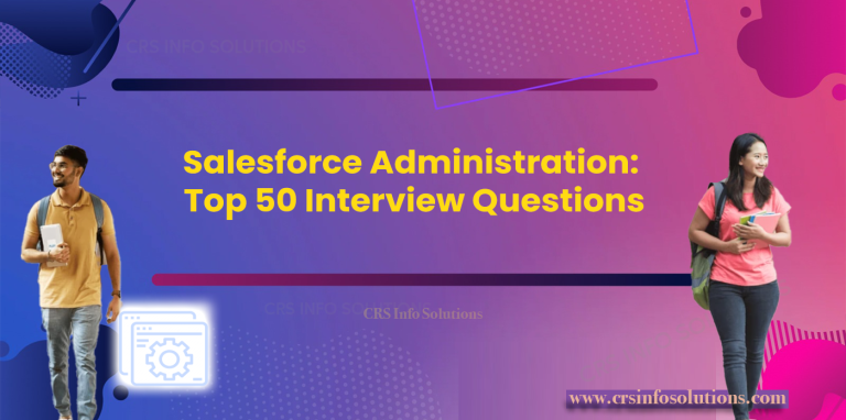 Top 50 Salesforce Admin Interview Questions and Answers - CRS Info ...