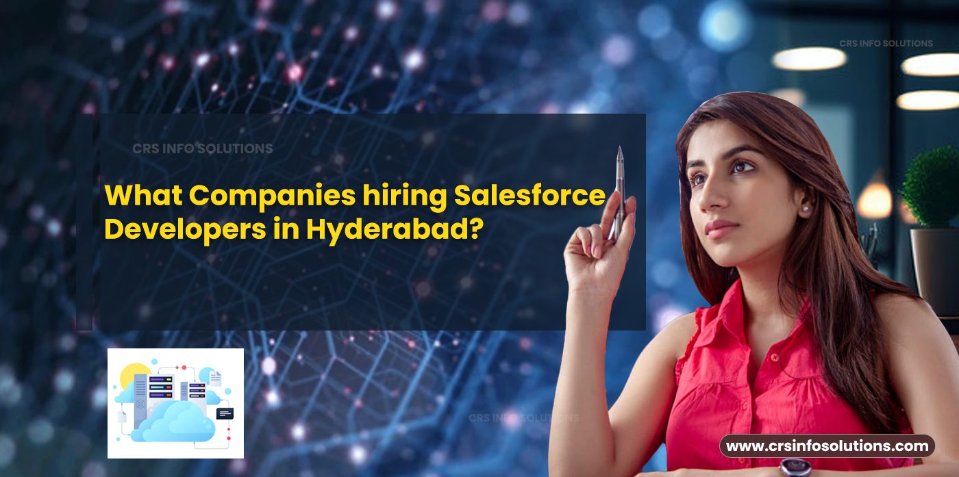 What Companies hiring Salesforce Developers in Hyderabad?