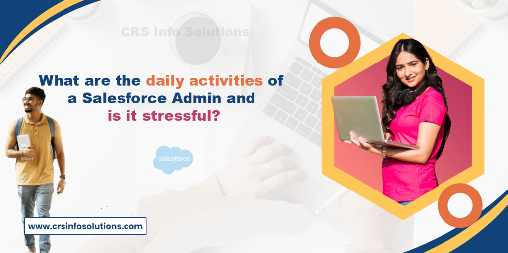 What are the daily activities of a Salesforce Admin?