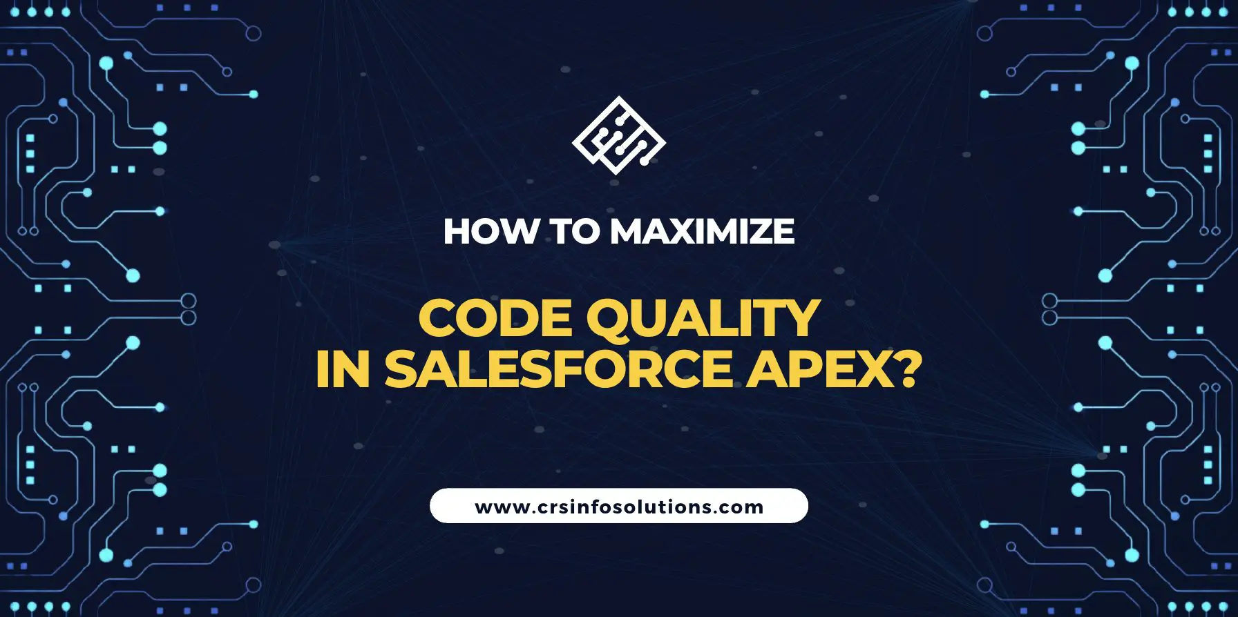How To Maximize The Code Quality In Salesforce Apex