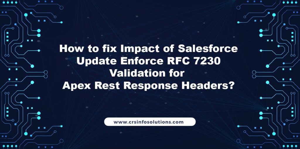 How To Fix Impact Of Salesforce Update Enforce Rfc 7230 Validation For Apex Rest Response Headers