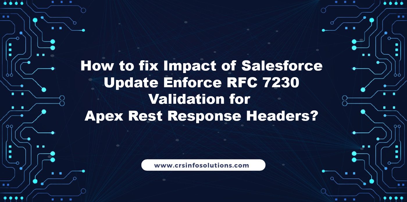 How To Fix Impact Of Salesforce Update Enforce Rfc 7230 Validation For Apex Rest Response Headers
