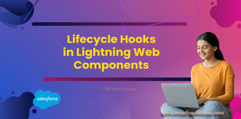 Lifecycle Hooks in Lightning Web Components