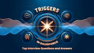 Triggers in Salesforce interview questions and answers