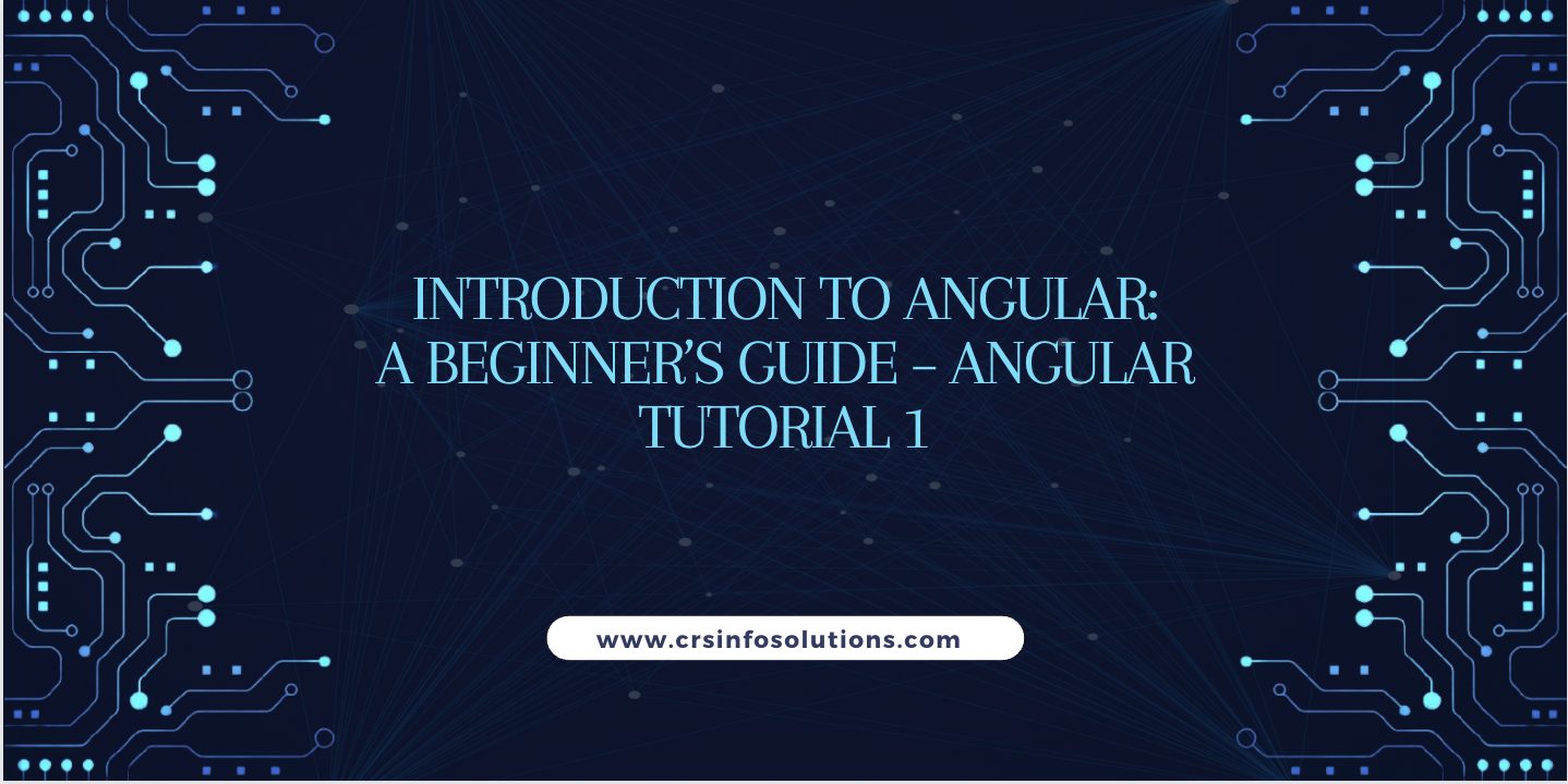 Introduction to Angular: A Beginner's Guide