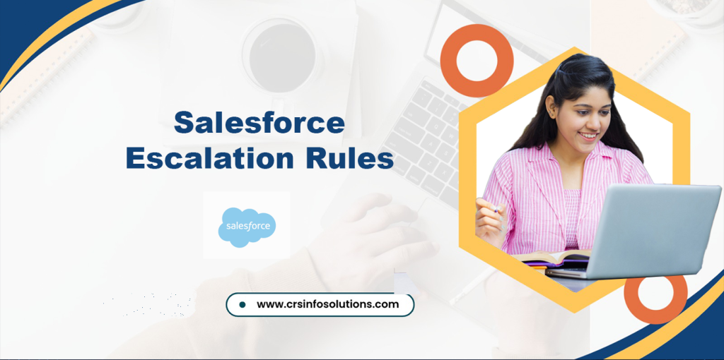 Salesforce Escalation Rules