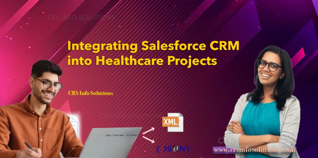 Effective Strategies For Integrating Salesforce Crm Into Healthcare Projects