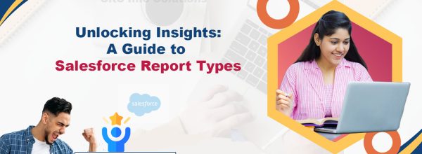 A Guide to Salesforce Report Types