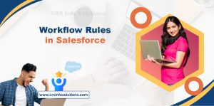 Step-by-Step Workflow Rules in Salesforce