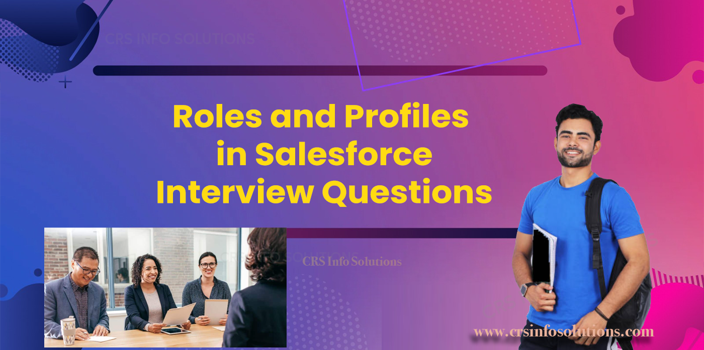 Roles and Profiles in Salesforce Interview Questions