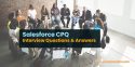 Salesforce CPQ Interview Questions and Expert Answers