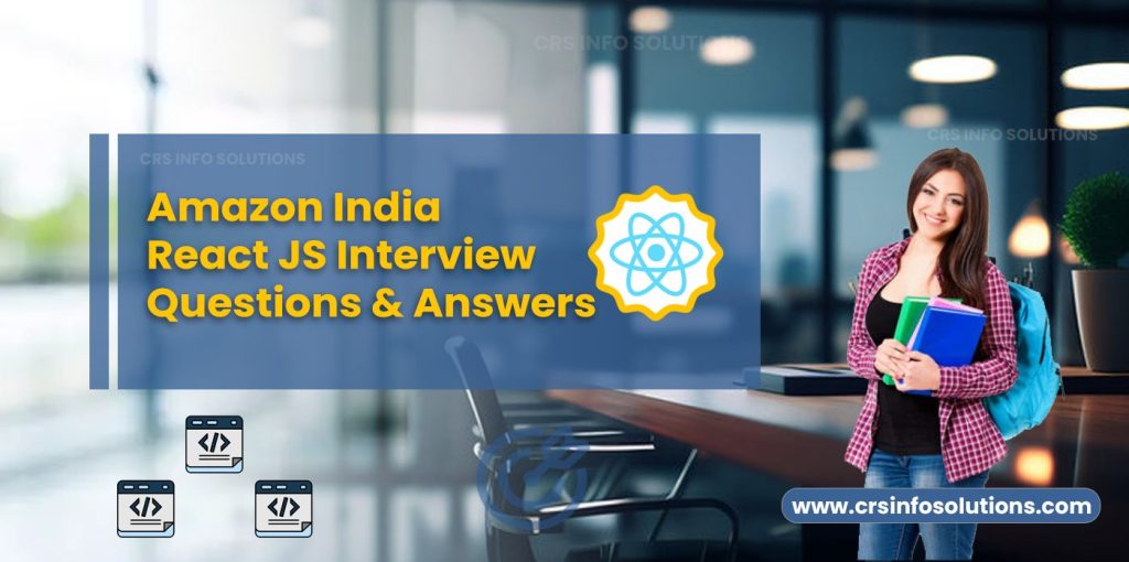 Amazon India React JS Interview Questions - CRS Info Solutions