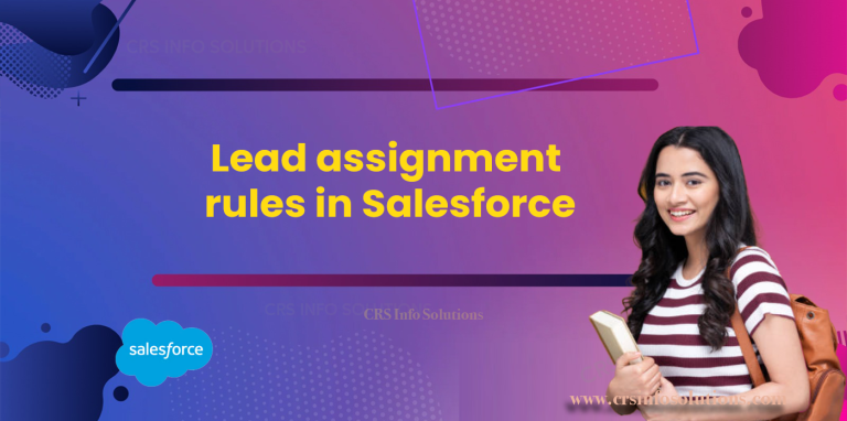 Lead Assignment Rules in Salesforce