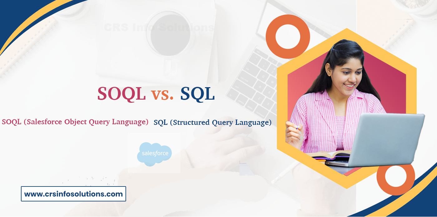 SOQL vs. SQL - CRS Info Solutions SOQL vs. SQL - CRS Info Solutions