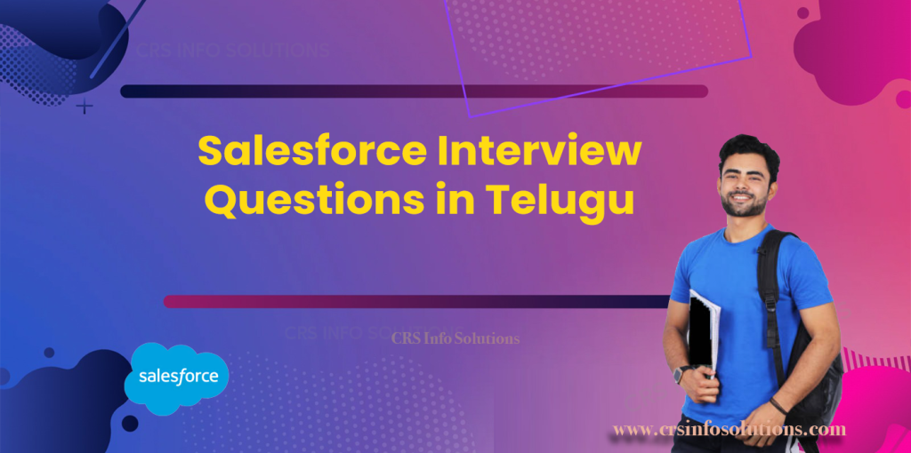 సేల్స్ ఫోర్స్ ఇంటర్వ్యూ క్వేషన్స్ తెలుగులో | Salesforce Interview Questions in Telugu