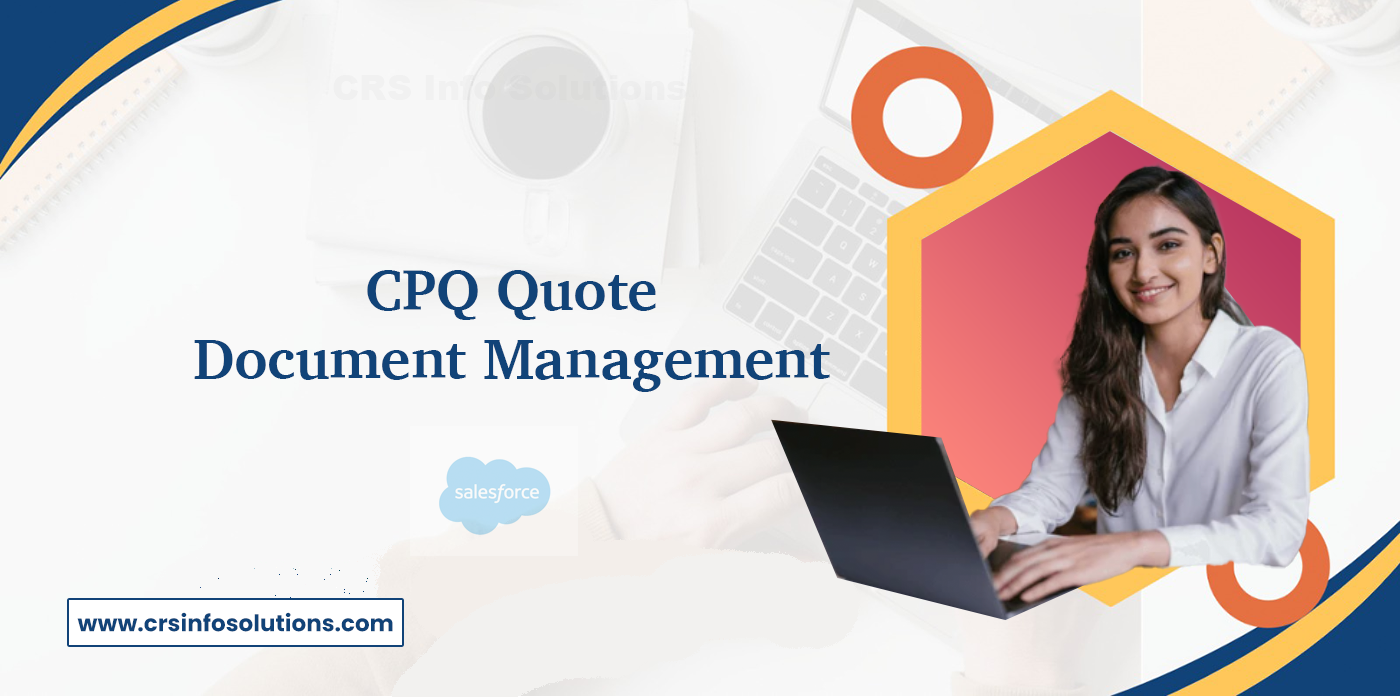 Mastering CPQ Quote Document Management in Salesforce