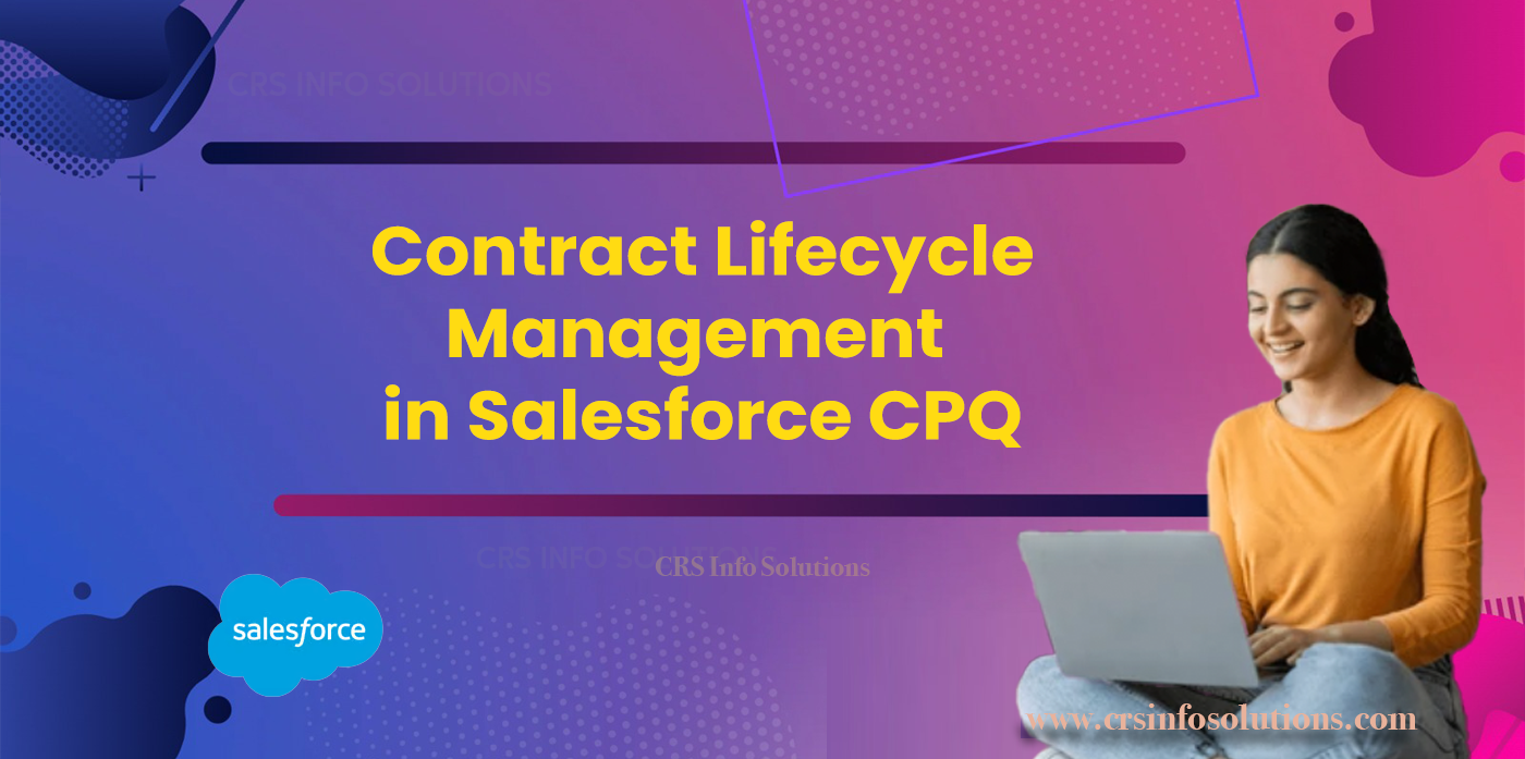 Contract Lifecycle Management In Salesforce Cpq