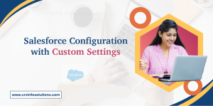 Salesforce Configuration with Custom Settings