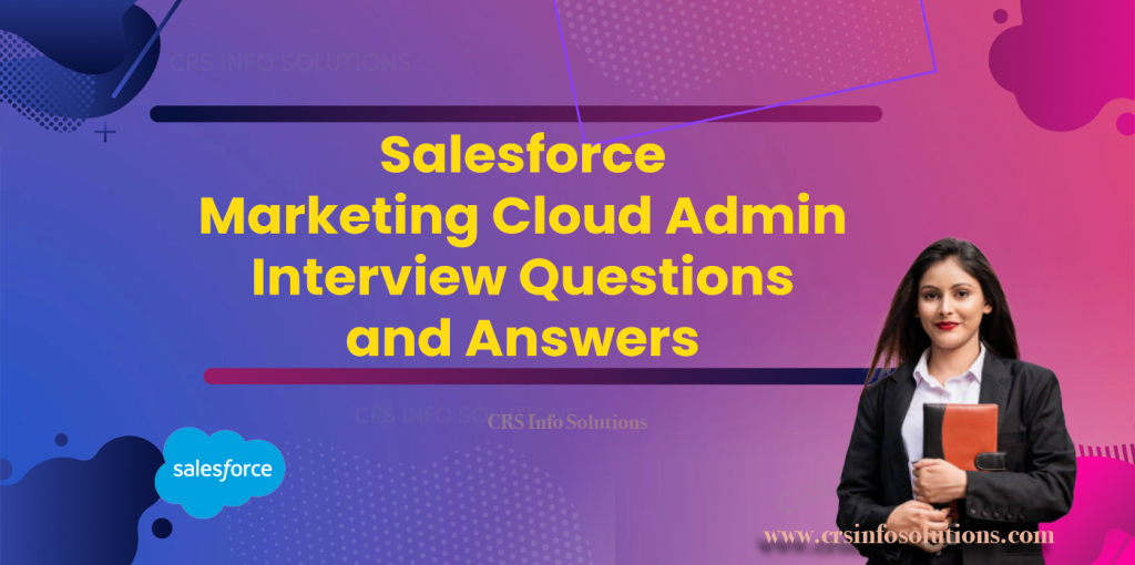 Salesforce Marketing Cloud Admin Interview Questions - CRS Info Solutions