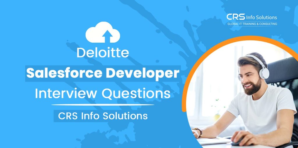 Deloitte Salesforce Developer Interview Questions