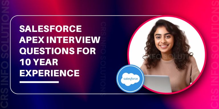 Salesforce Apex Interview Questions for 10 year experience