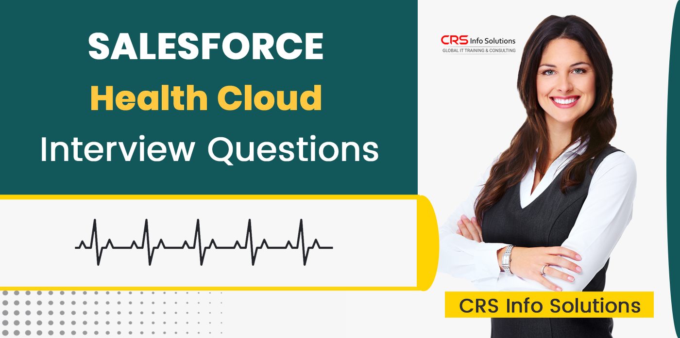 Salesforce Health Cloud Interview Questions