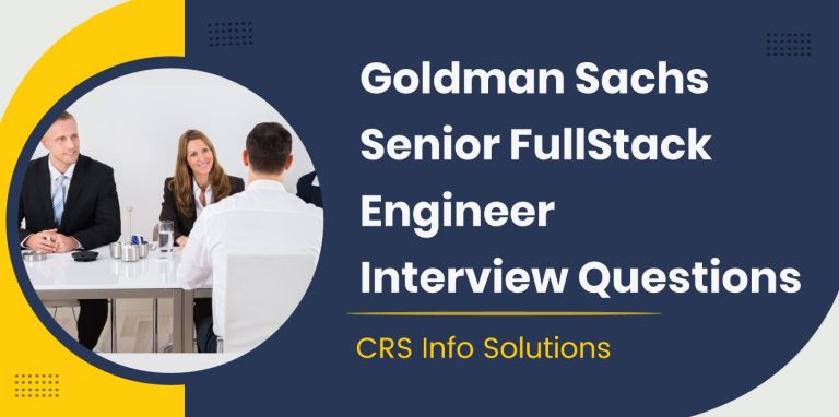 Goldman Sachs Senior FullStack Engineer Interview Questions
