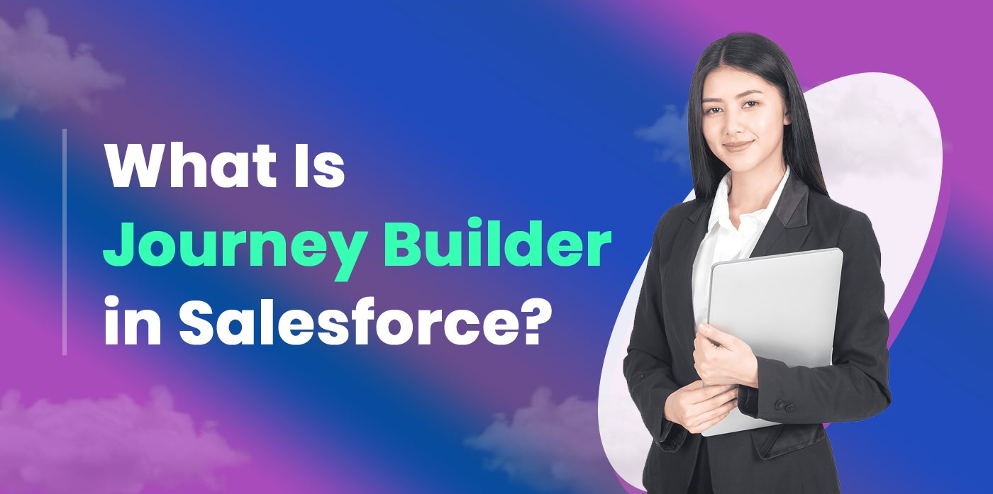 What Is Journey Builder in Salesforce? - CRS Info Solutions