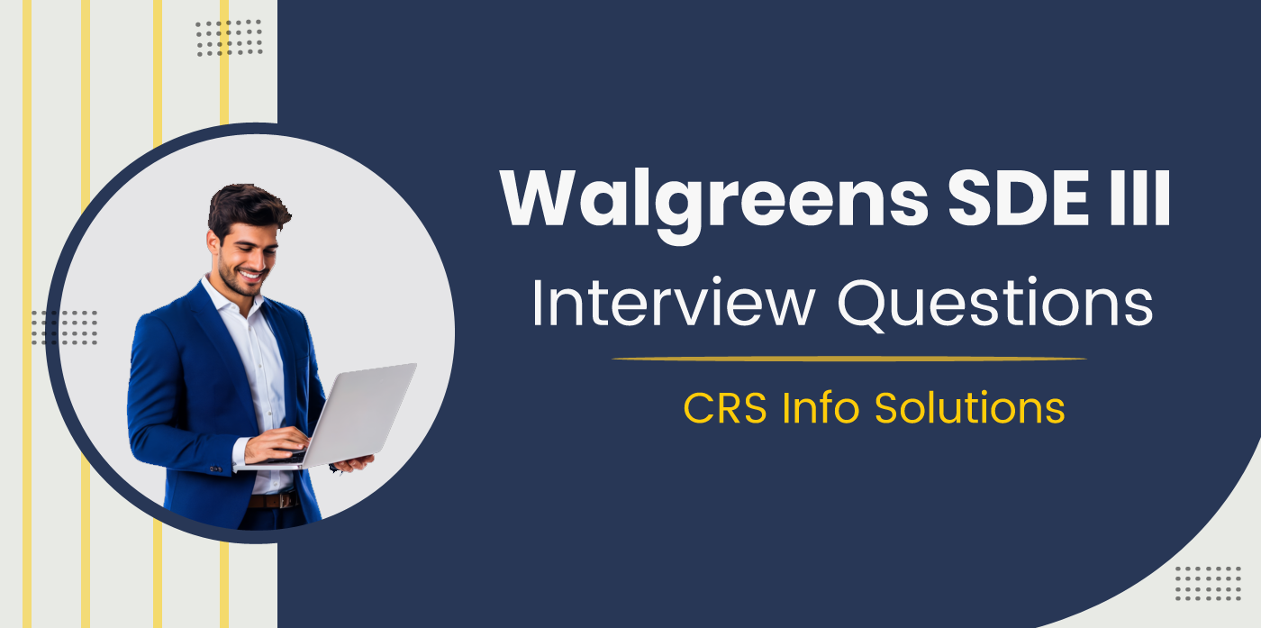 Walgreens SDE III Interview Questions