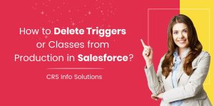 How to Delete Triggers or Classes from Production in Salesforce?