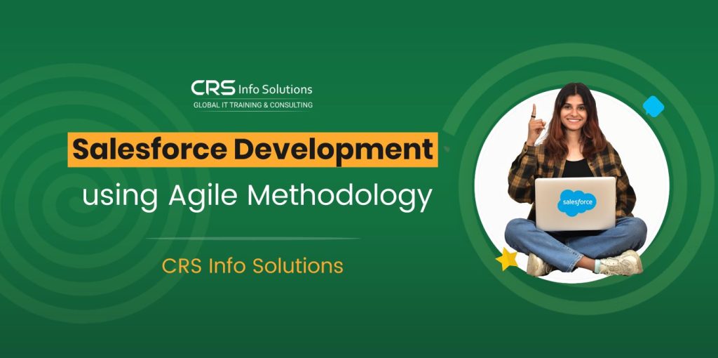 Salesforce Development using Agile Methodology