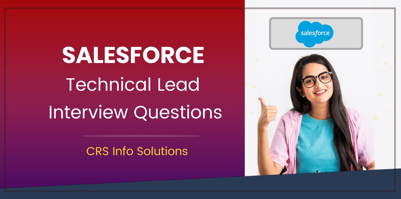 Salesforce Technical Lead Interview Questions