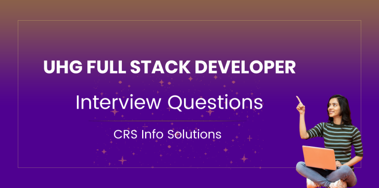 UHG Full Stack Developer Interview Questions