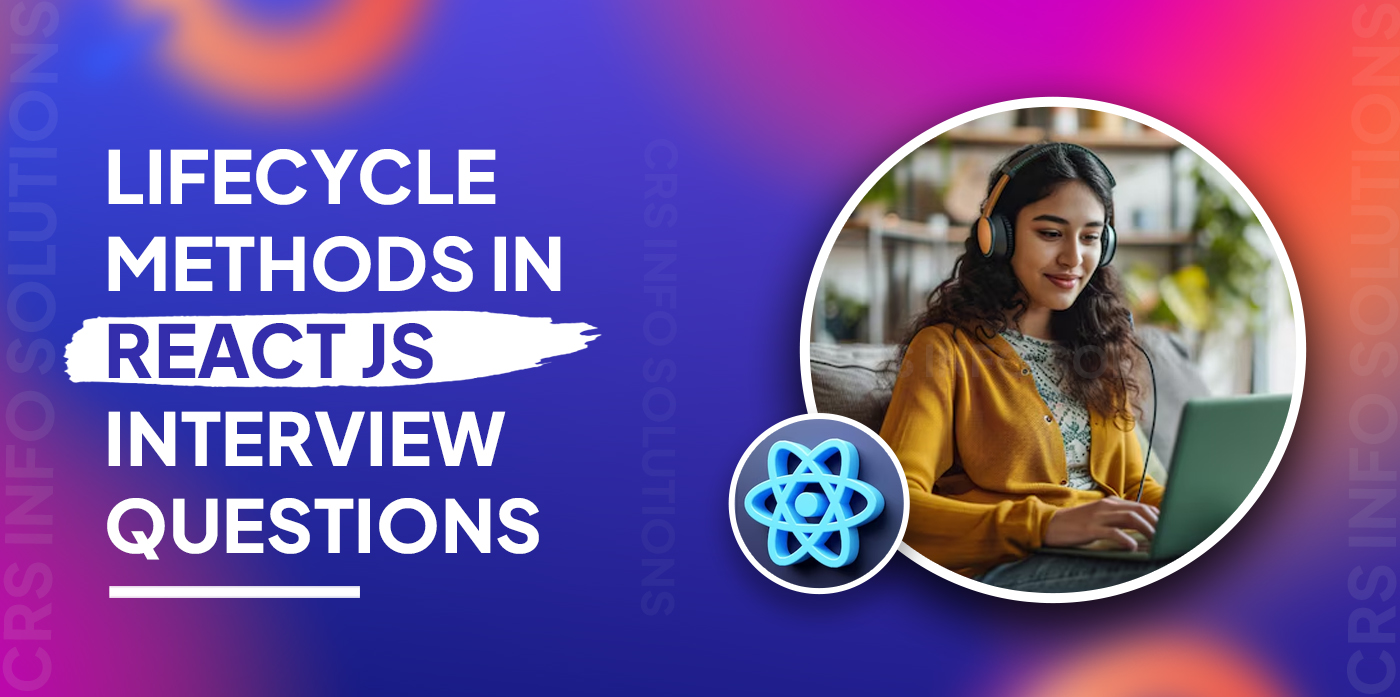 Lifecycle Methods in React JS Interview Questions